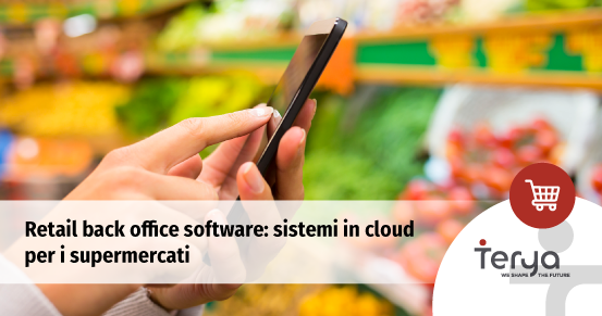 Retail back office software: sistemi in cloud per i supermercati