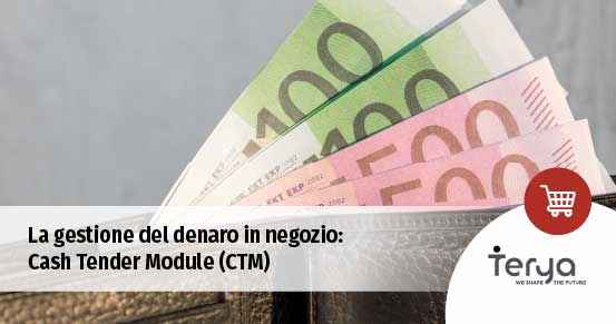 La gestione del denaro in negozio: Cash Tender Module (CTM)